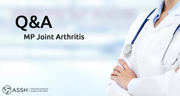 Ask a Doctor: MP Joint Arthritis | The Hand Society